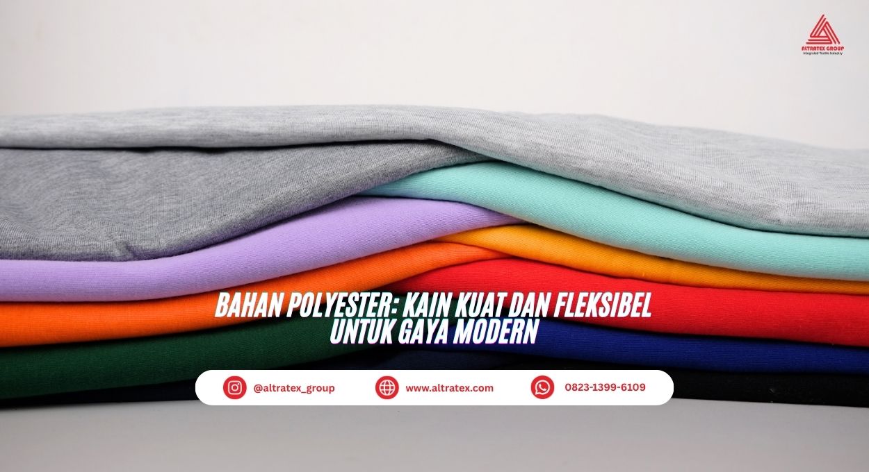 Polyester: Kain Tangguh yang Tetap Stylish untuk Segala Kebutuhan